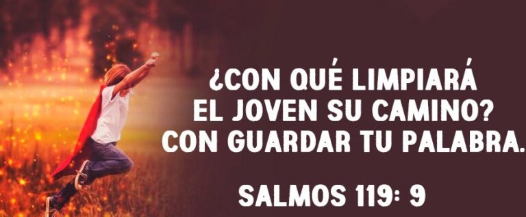 CON QUE LIMPIARA EL JOVEN SU CAMINO? – CREI POR LO CUAL HABLE